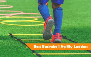 Best Basketball Agility Ladder for Footwork, Speed & Explosiveness