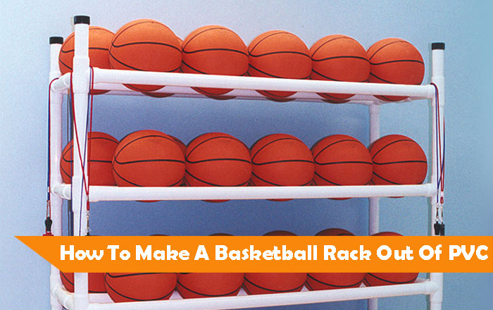 [DIY] How To Make A Basketball Rack Out Of PVC Pipes
