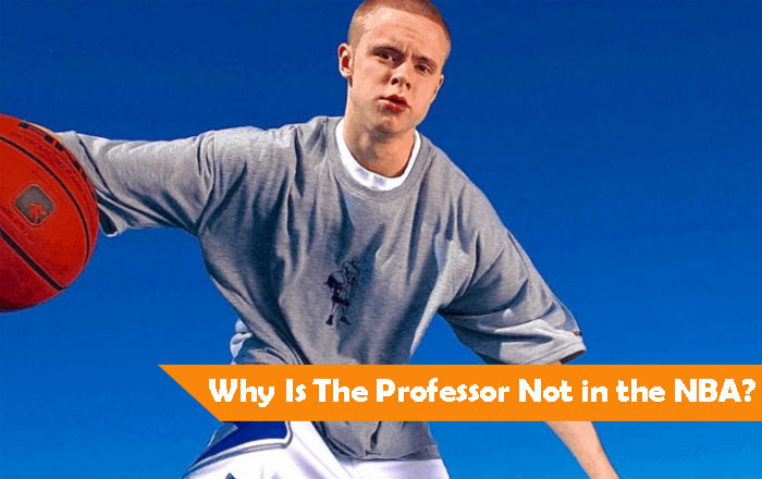 Why Is The Professor Not in the NBA Despite His Incredible Talent?