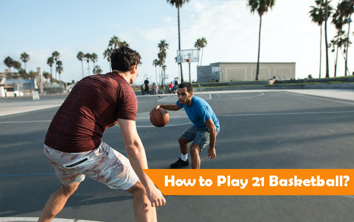 21 Basketball: A Comprehensive Guide on How to Play