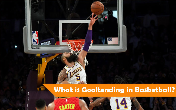 What is Goaltending in Basketball?